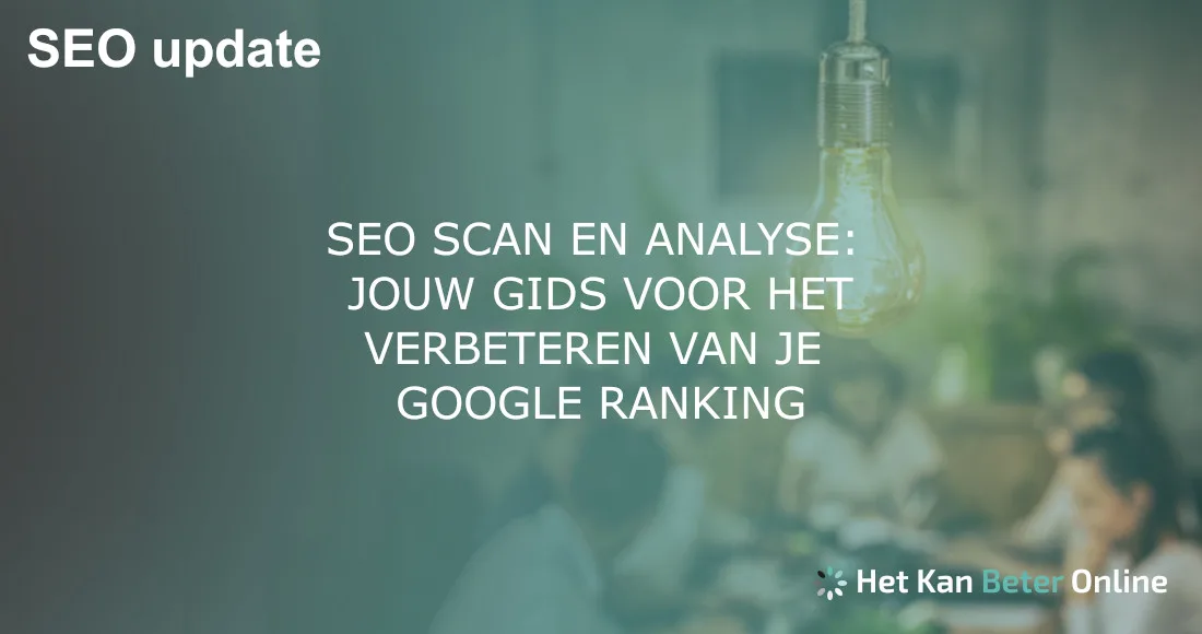 SEO Scan en Analyse: Jouw Gids voor het Verbeteren van Je Google ...
